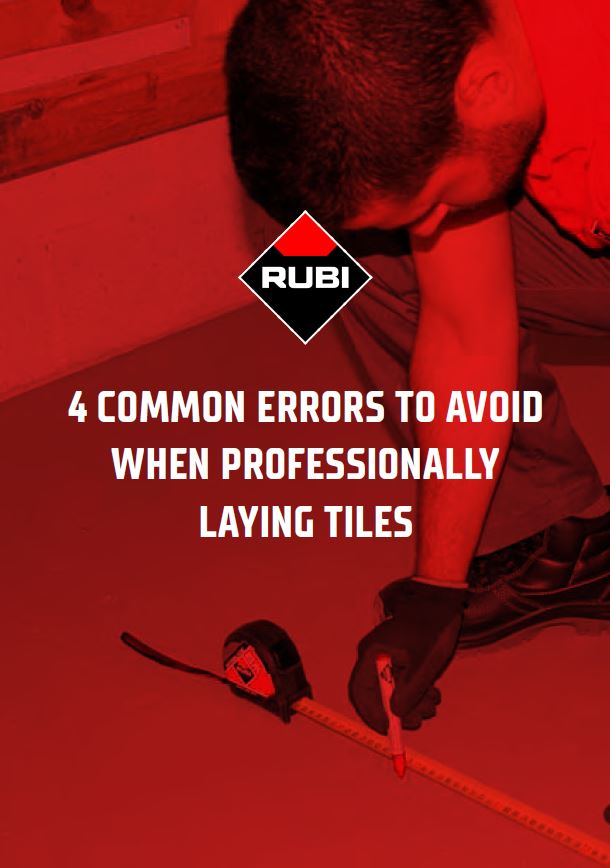 GUIDE 4 COMMON ERRORS TO AVOID WHEN PROFESSIONALLY LAYING TILES